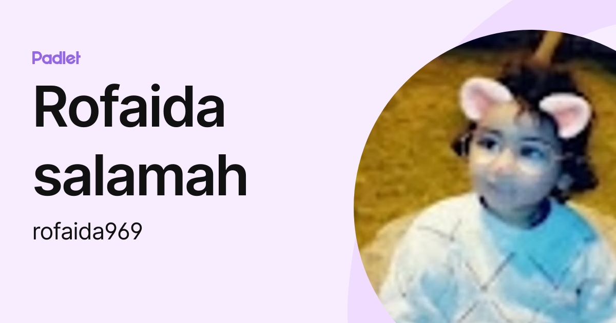Rofaida salamah (rofaida969) profile | Padlet