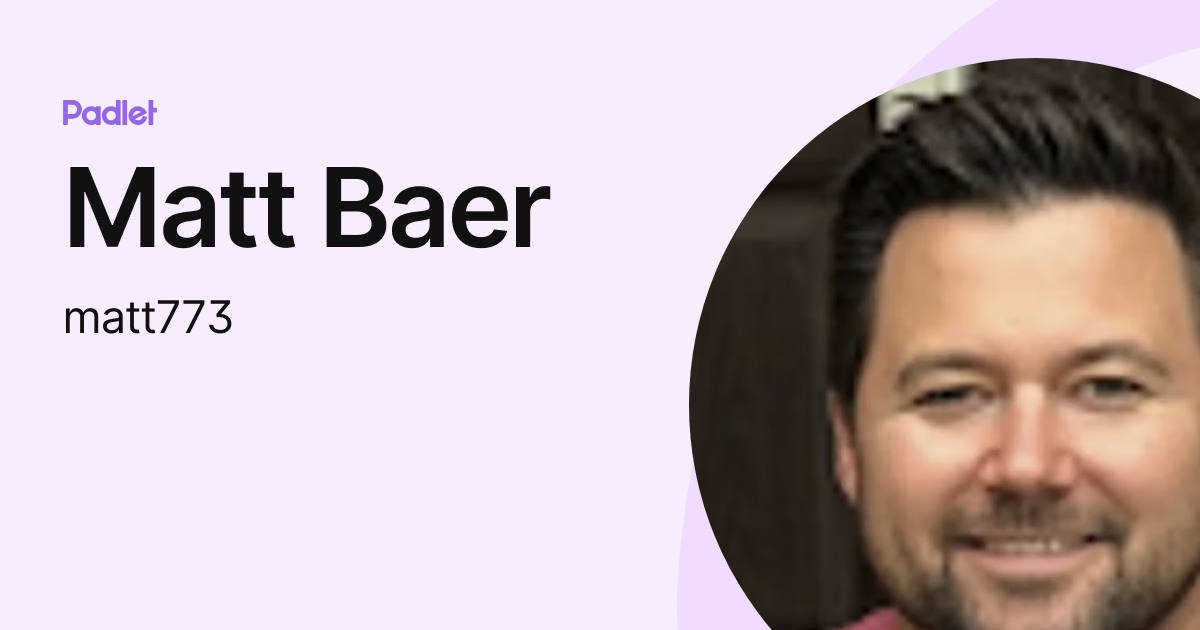 Matt Baer (matt773) profile | Padlet