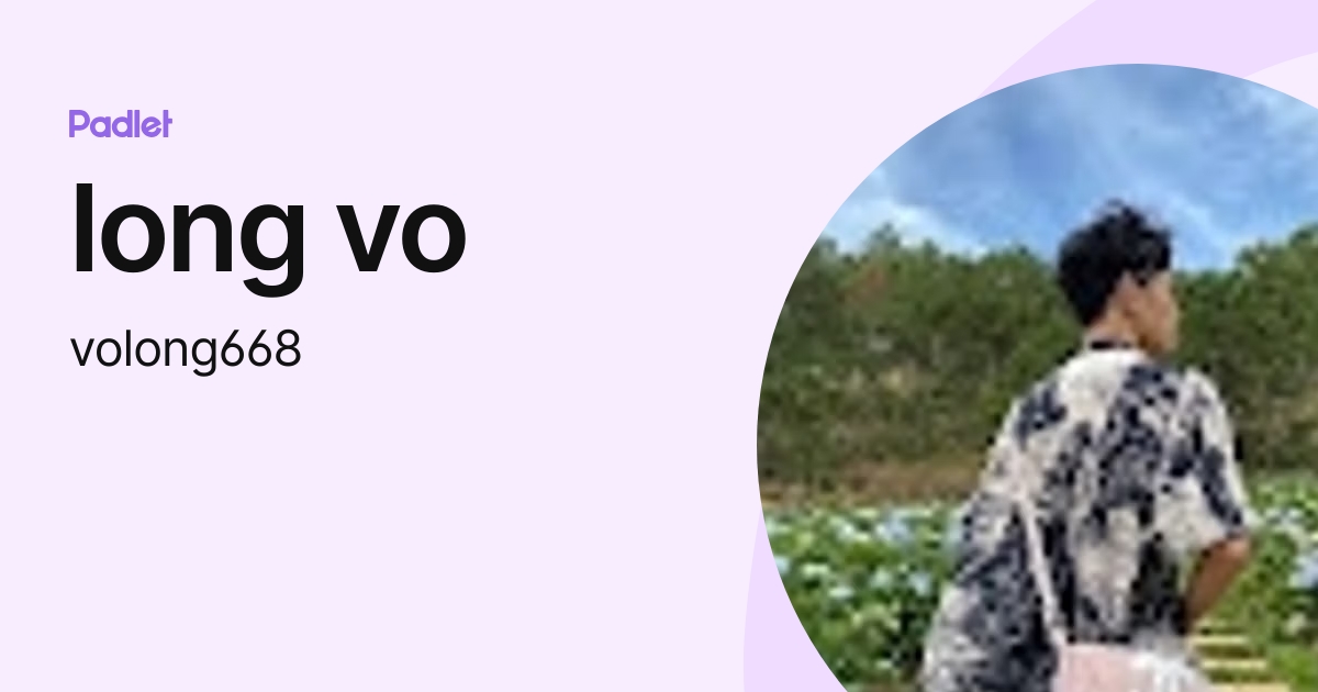 long vo (volong668) profile | Padlet