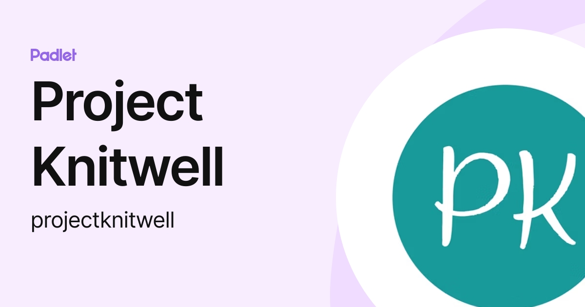 Project Knitwell (projectknitwell) profile | Padlet