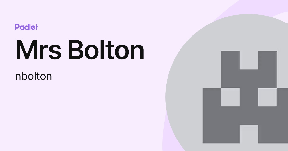 Mrs Bolton (nbolton) profile | Padlet
