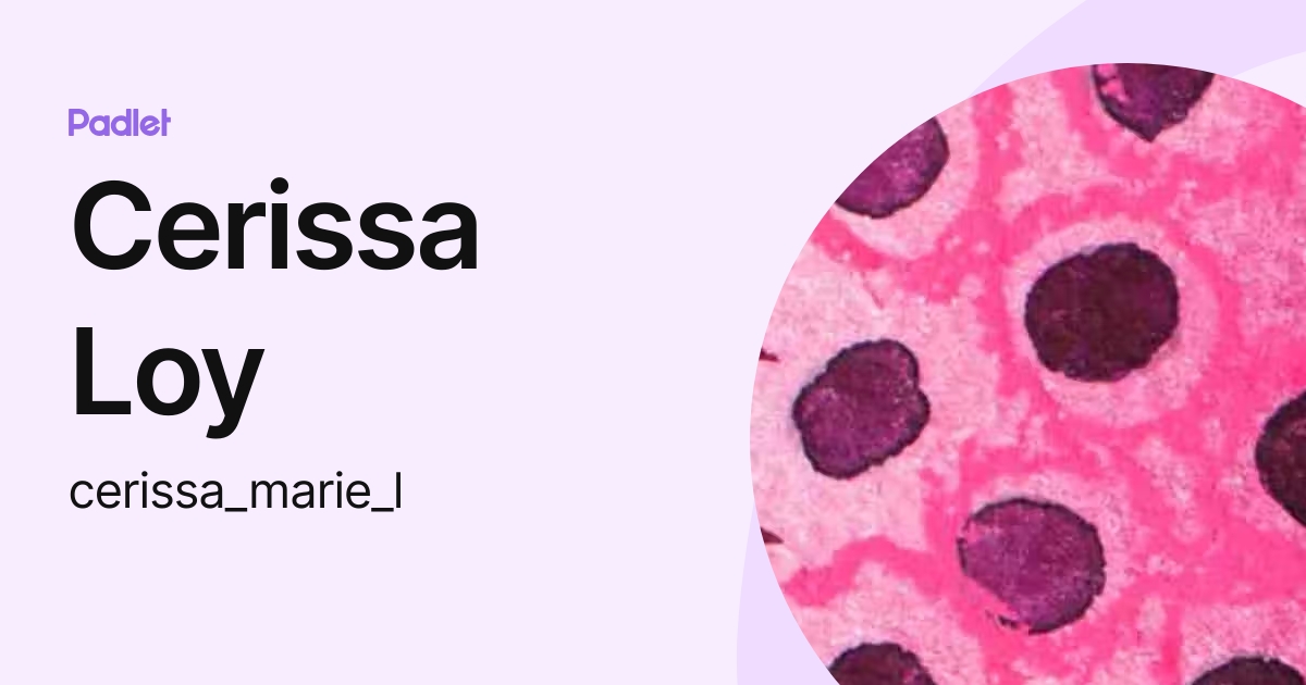 Cerissa Loy (cerissa_marie_l) profile | Padlet