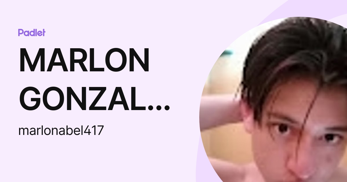 MARLON GONZALEZ (marlonabel417) profile | Padlet