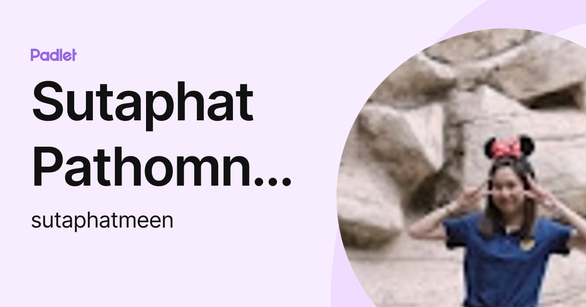 Sutaphat Pathomnuphong (sutaphatmeen) profile | Padlet