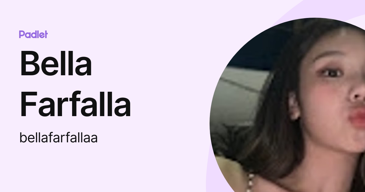 Bella Farfalla (bellafarfallaa) profile | Padlet