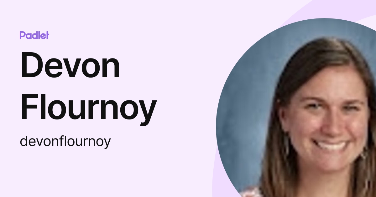 Devon Flournoy (devonflournoy) profile | Padlet