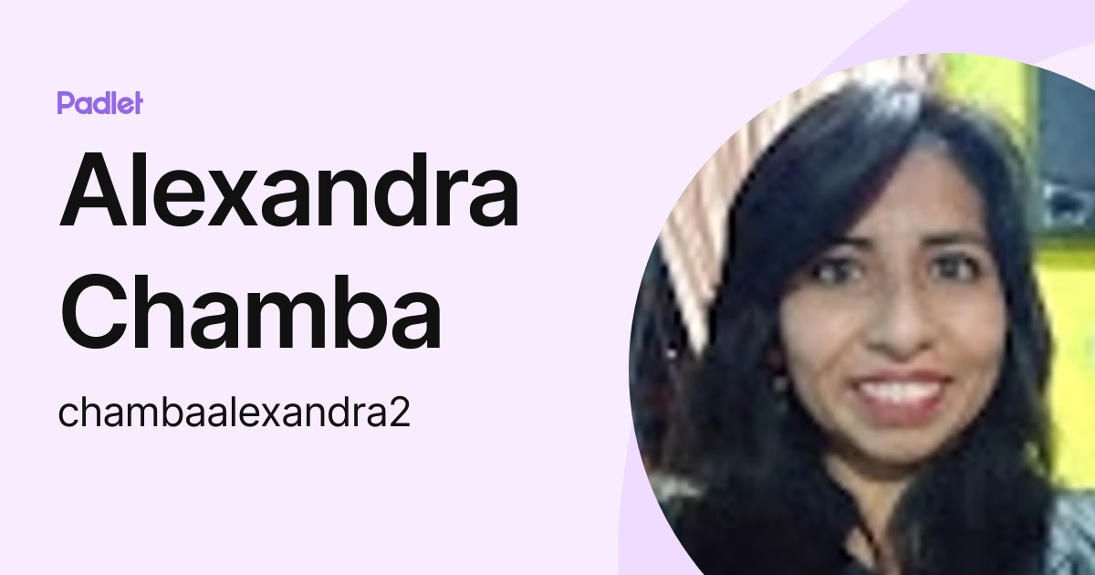 Alexandra Chamba (chambaalexandra2) profile | Padlet