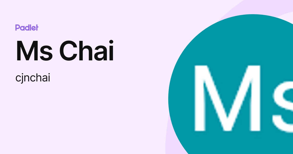 Ms Chai (cjnchai) profile | Padlet