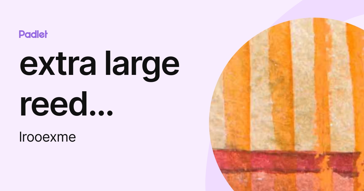 extra large reed diffuser sticks (lrooexme) profile | Padlet