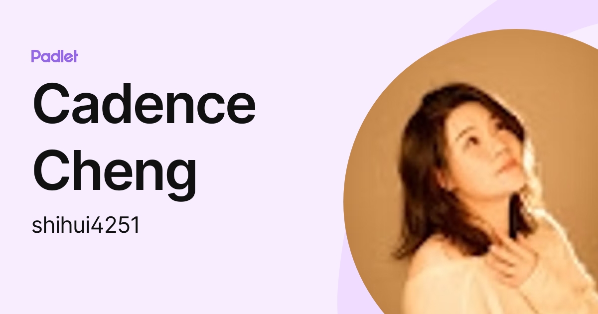 Cadence Cheng (shihui4251) profile | Padlet