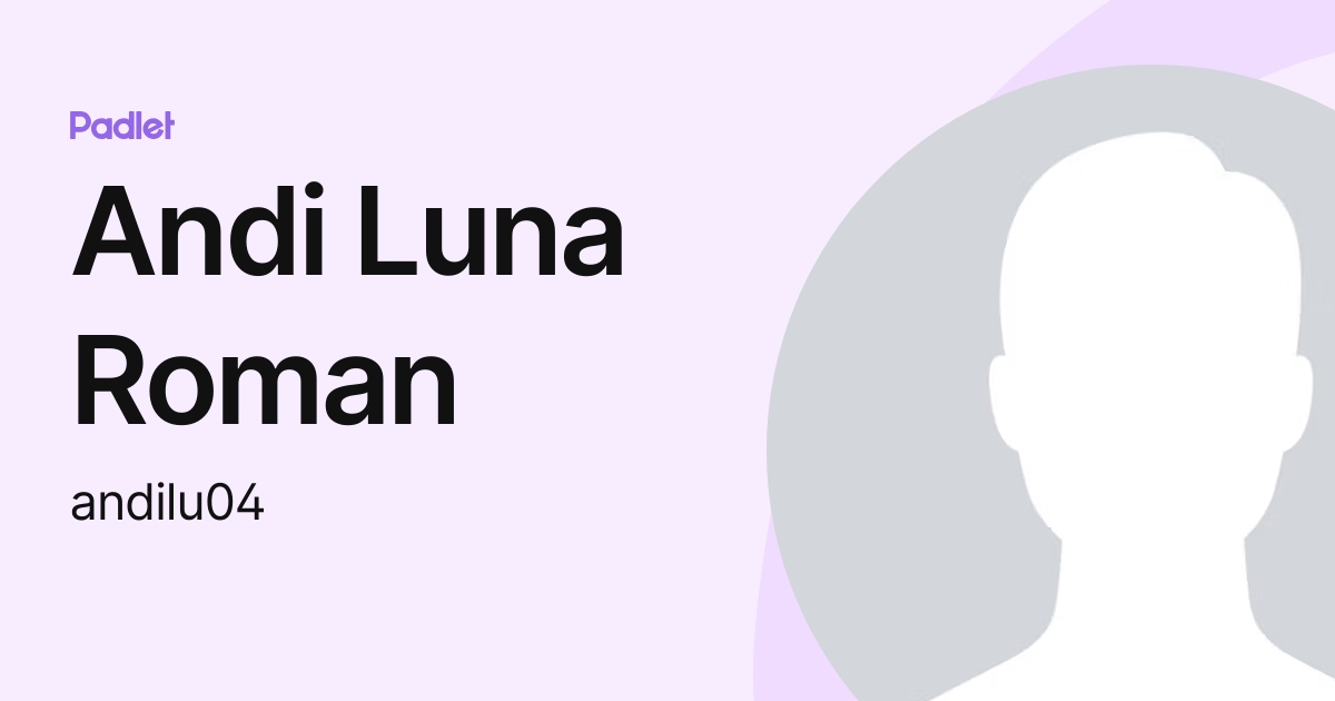 Andi Luna Roman (andilu04) profile | Padlet