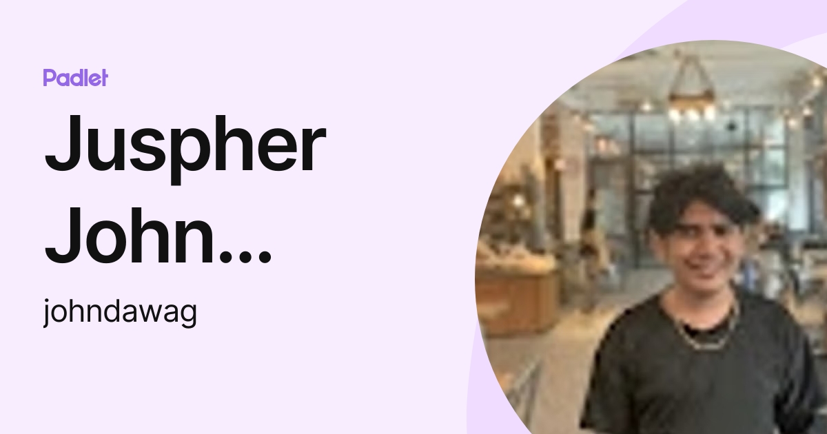 Juspher John Dawag (johndawag) profile | Padlet