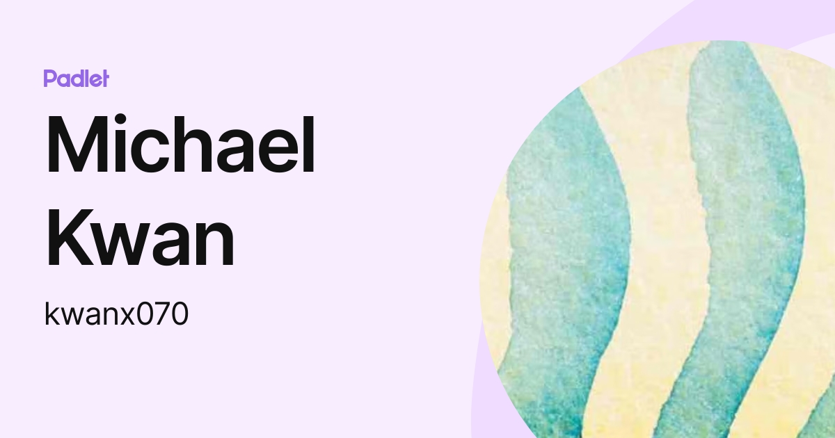 Michael Kwan (kwanx070) profile | Padlet
