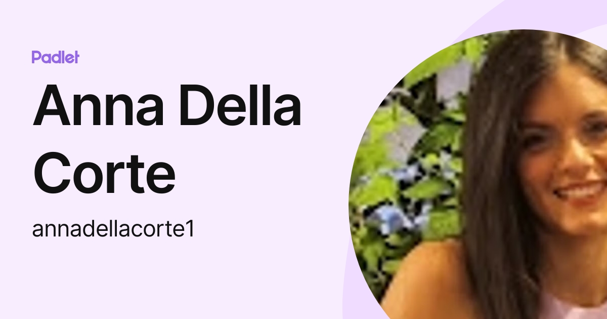 Anna Della Corte (annadellacorte1) profile | Padlet