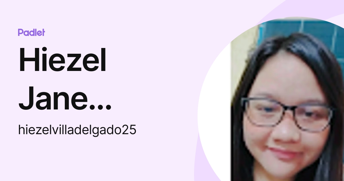 Hiezel Jane Villadelgado (hiezelvilladelgado25) profile | Padlet