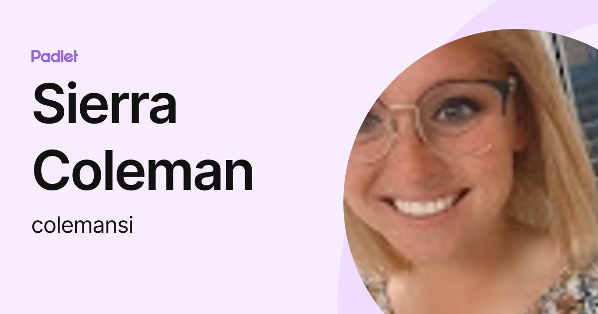 Sierra Coleman (colemansi) profile | Padlet