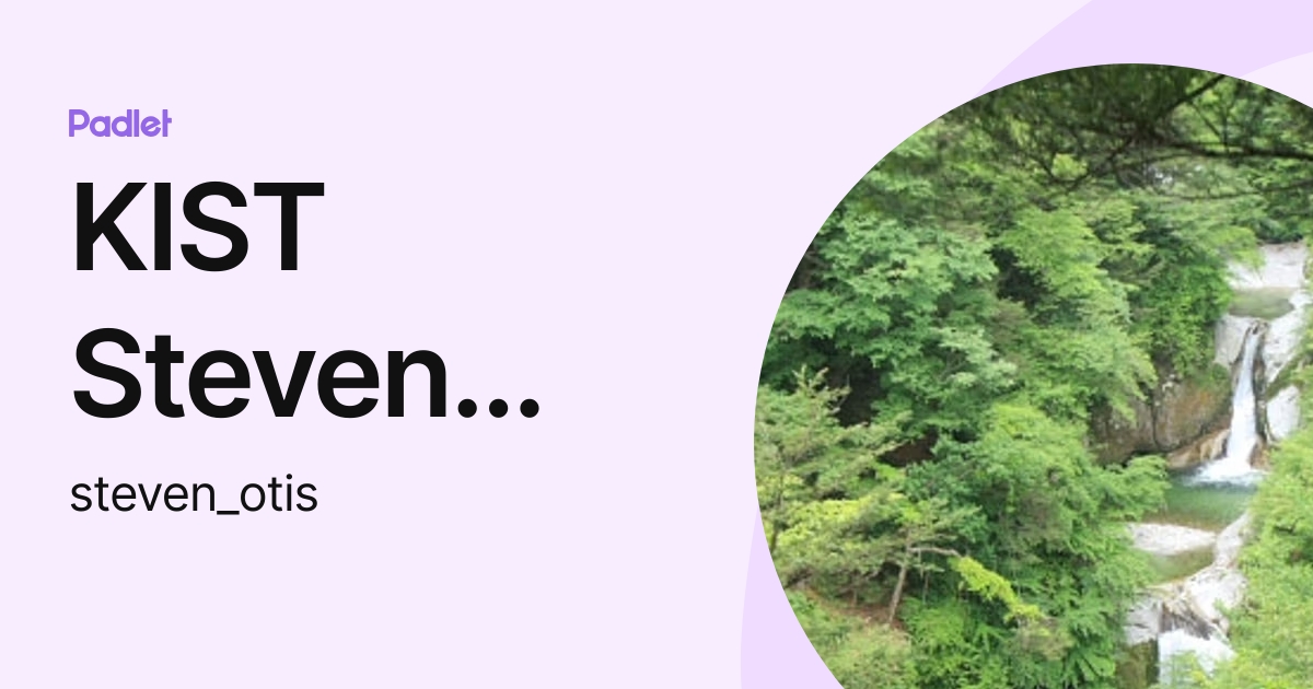 KIST Steven Otis (steven_otis) profile | Padlet