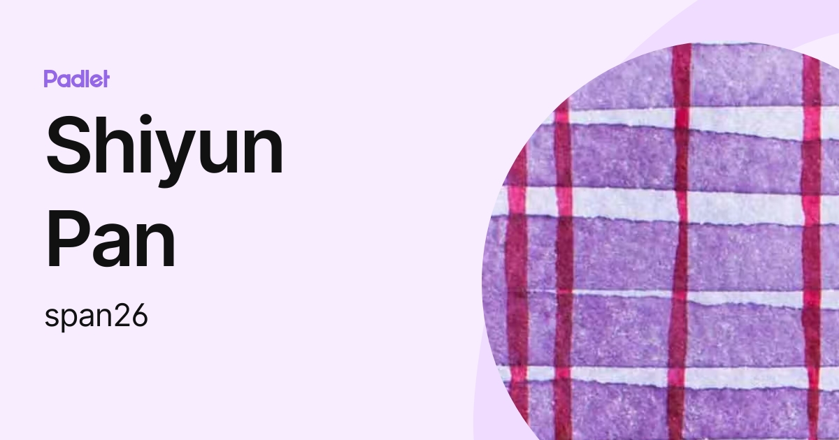 Shiyun Pan (span26) profile | Padlet