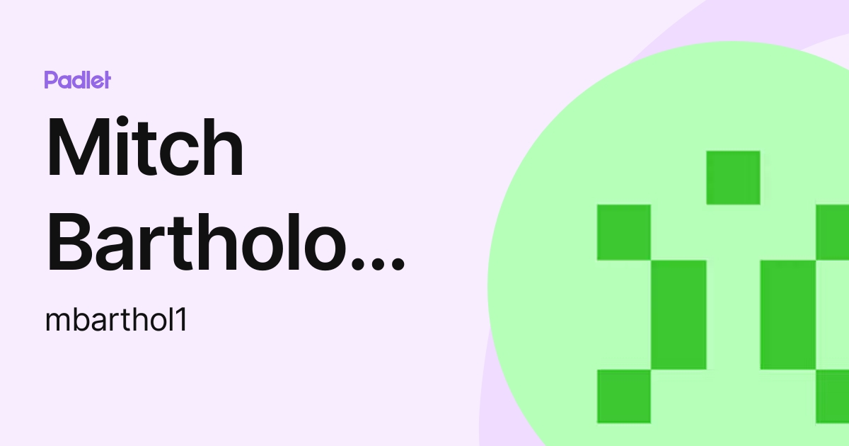 Mitch Bartholomew (mbarthol1) profile | Padlet