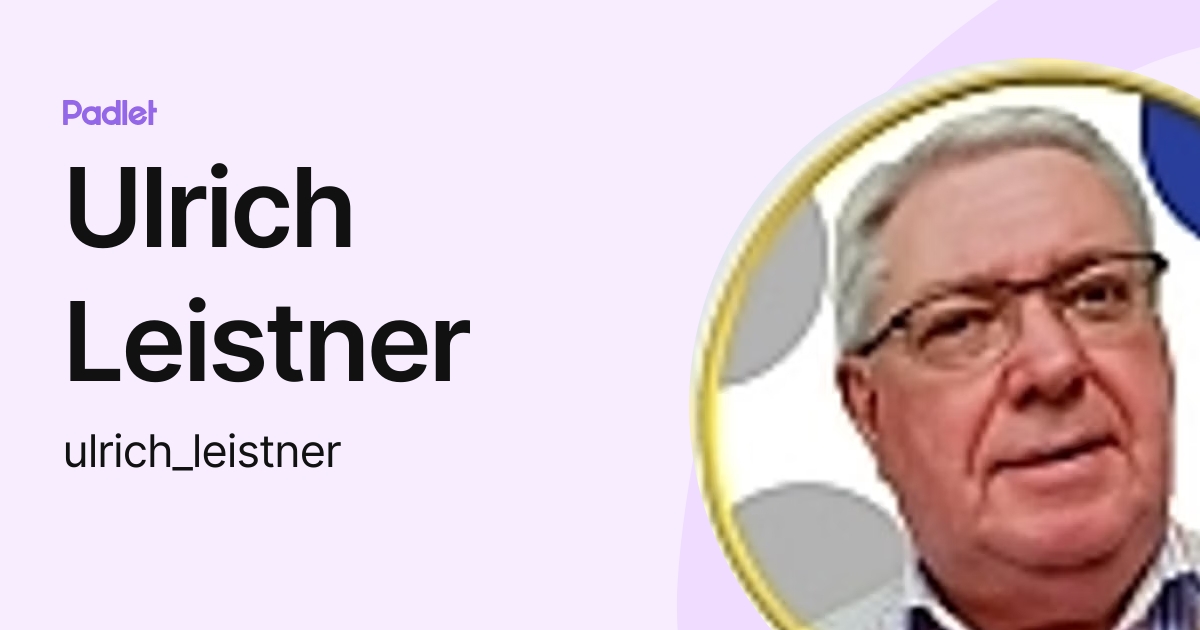 Ulrich Leistner (ulrich_leistner) profile | Padlet