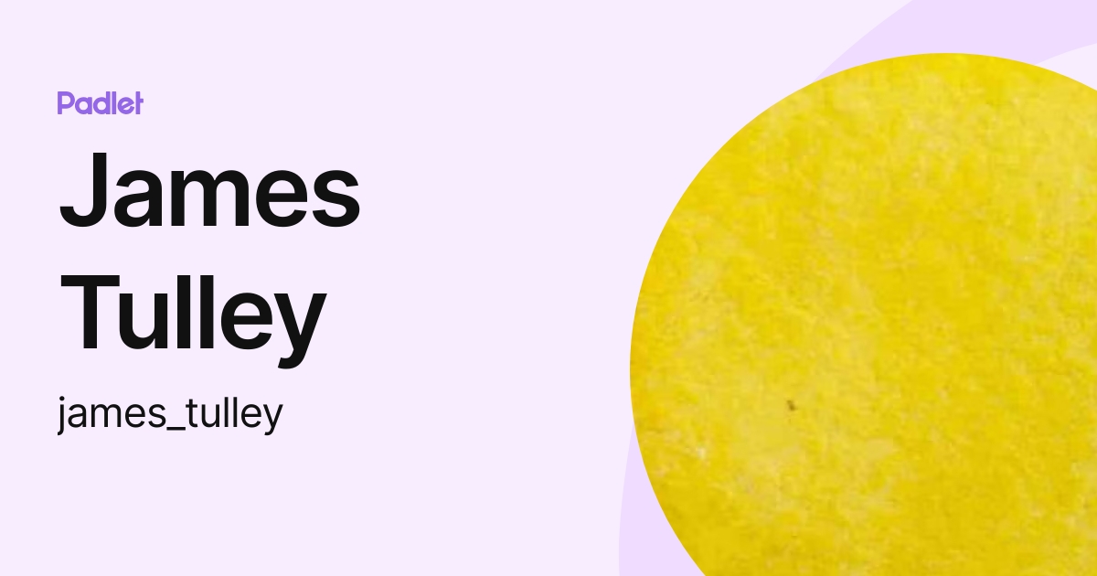 James Tulley (james_tulley) profile | Padlet