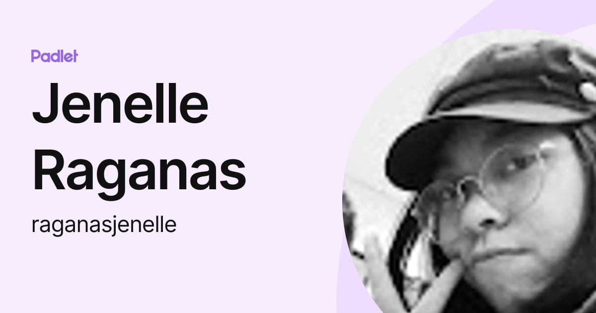Jenelle Raganas (raganasjenelle) profile | Padlet
