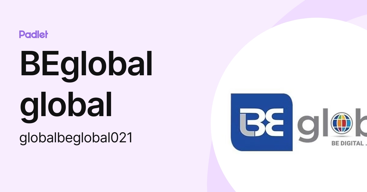 BEglobal global (globalbeglobal021) profile | Padlet