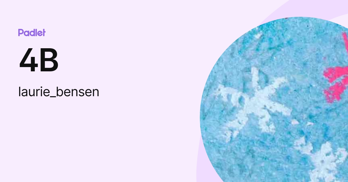 4B (laurie_bensen) profile | Padlet