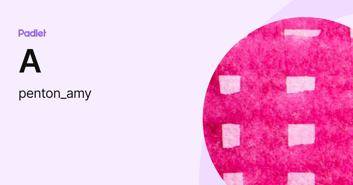 A (penton_amy) profile | Padlet