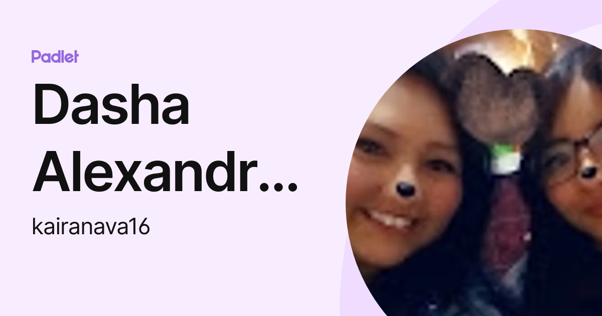 Dasha Alexandra Nava Barreto (kairanava16) profile | Padlet