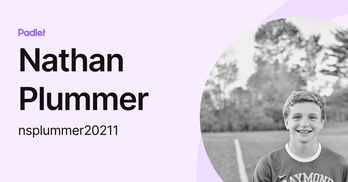 Nathan Plummer (nsplummer20211) profile | Padlet