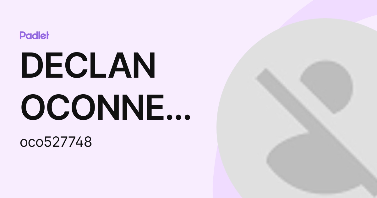 DECLAN OCONNELL (oco527748) profile | Padlet