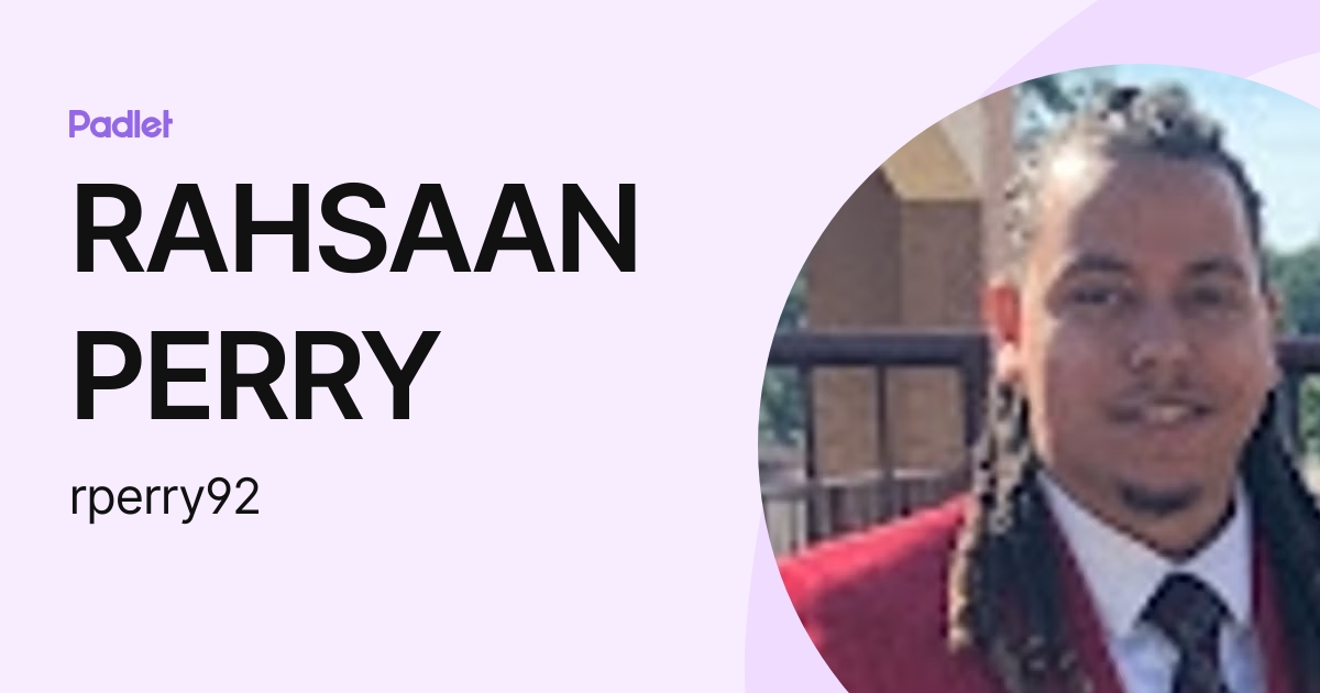 RAHSAAN PERRY (rperry92) profile | Padlet