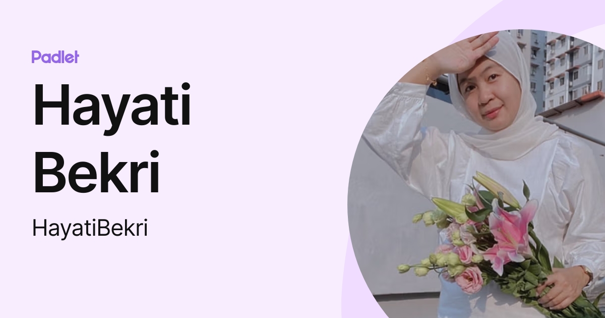 Hayati Bekri (HayatiBekri) profile | Padlet