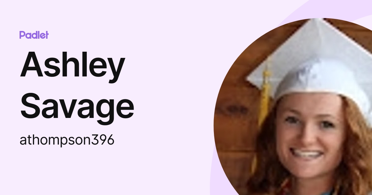 Ashley Savage (athompson396) profile | Padlet
