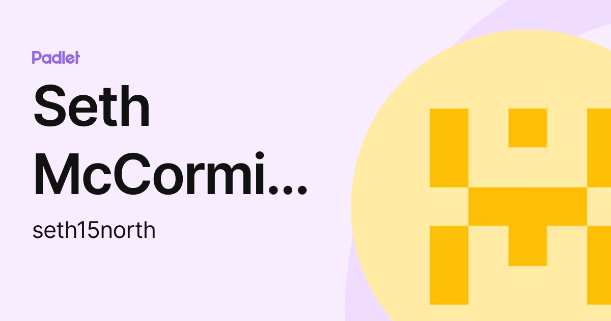 Seth McCormick (seth15north) profile | Padlet