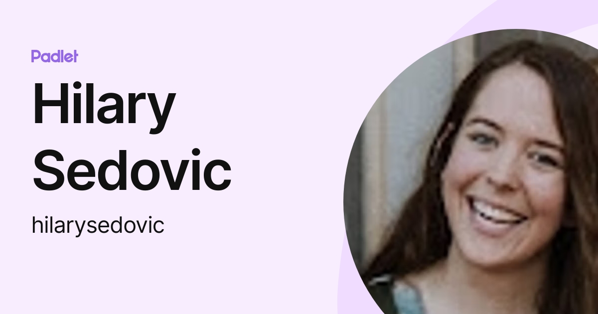 Hilary Sedovic (hilarysedovic) profile | Padlet