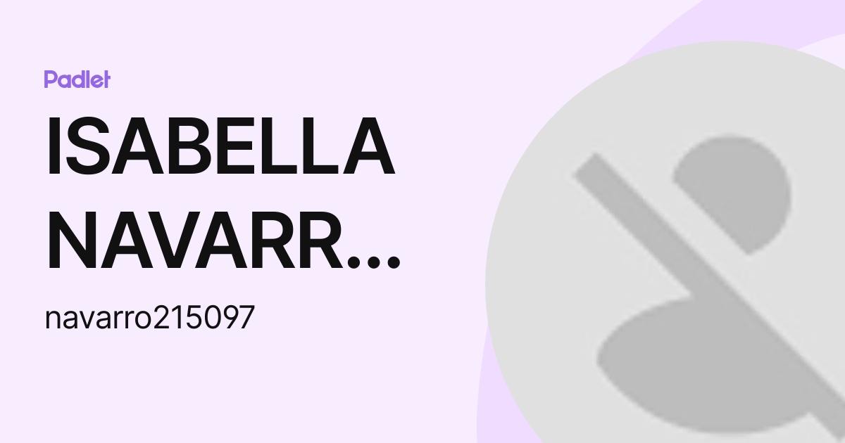 ISABELLA NAVARRO ALEJANDRE (navarro215097) profile | Padlet