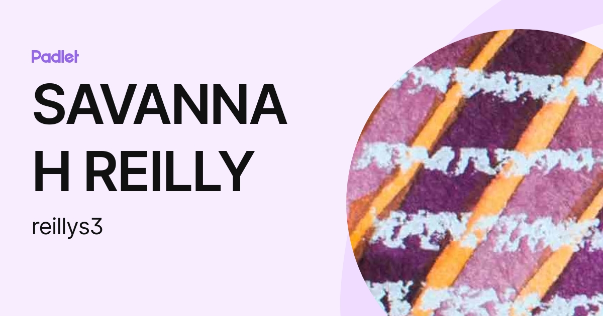 SAVANNAH REILLY (reillys3) profile | Padlet