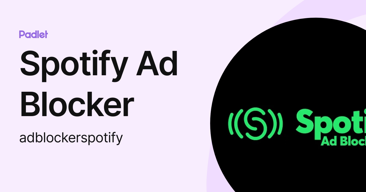 Spotify Ad Blocker (adblockerspotify) profile | Padlet