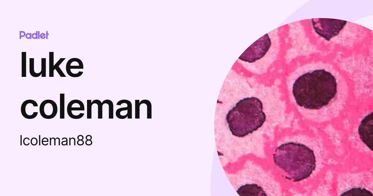 luke coleman (lcoleman88) profile | Padlet