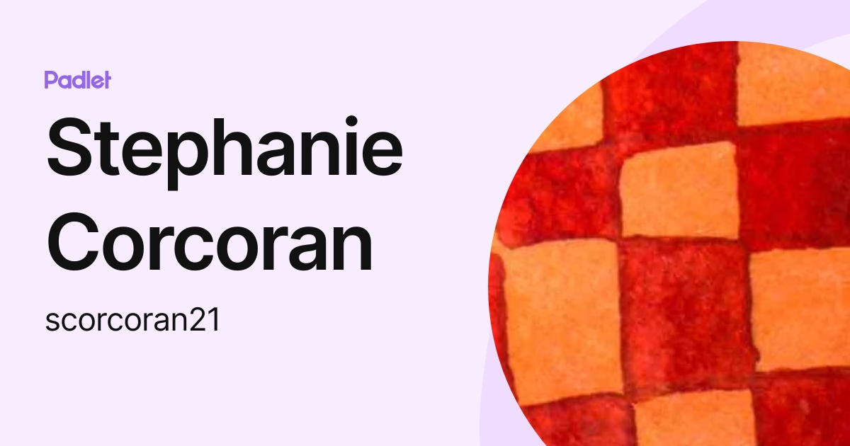 Stephanie Corcoran (scorcoran21) profile | Padlet