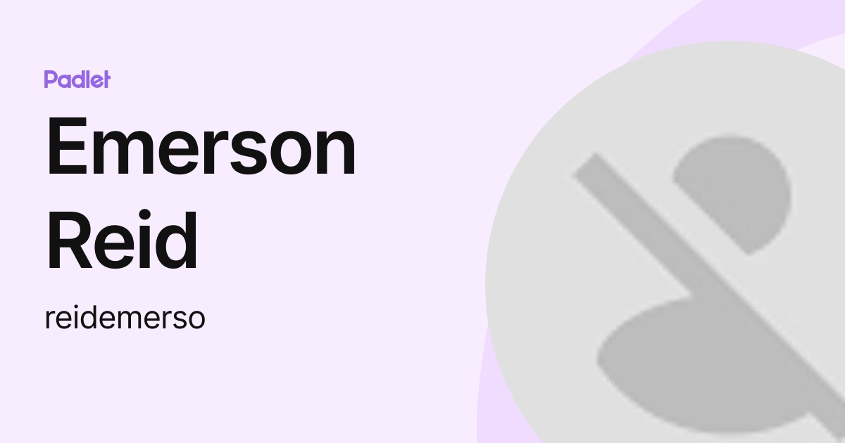 Emerson Reid (reidemerso) profile | Padlet