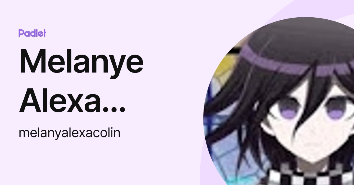 Melanye Alexa Colín (melanyalexacolin) profile | Padlet