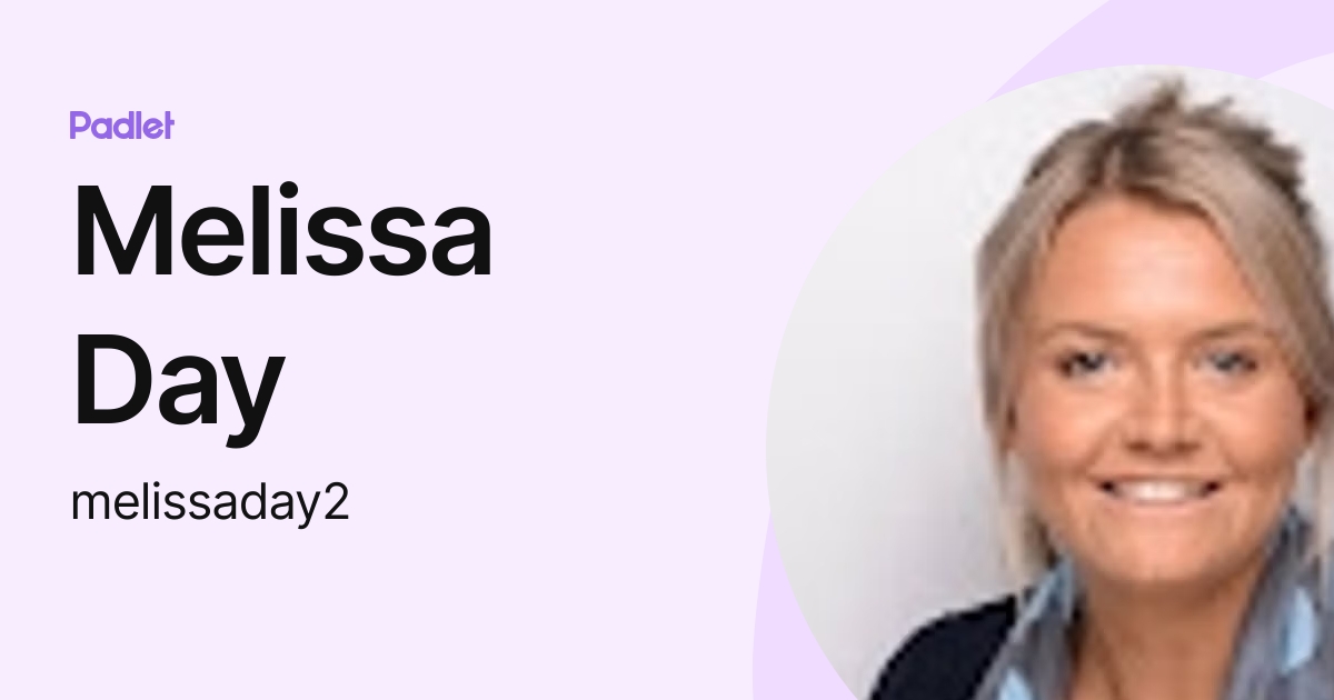 Melissa Day (melissaday2) profile | Padlet