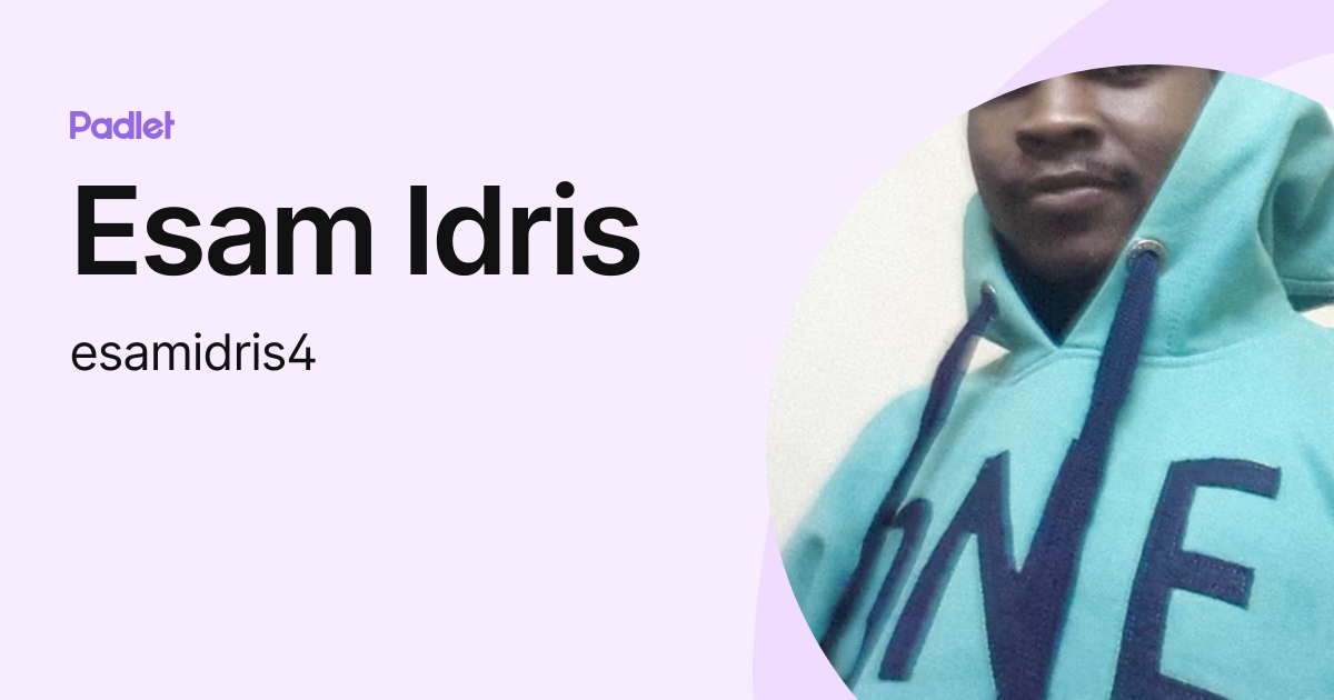 Esam Idris (esamidris4) profile | Padlet