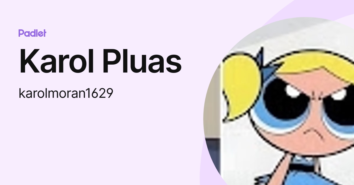 Karol Pluas (karolmoran1629) profile | Padlet