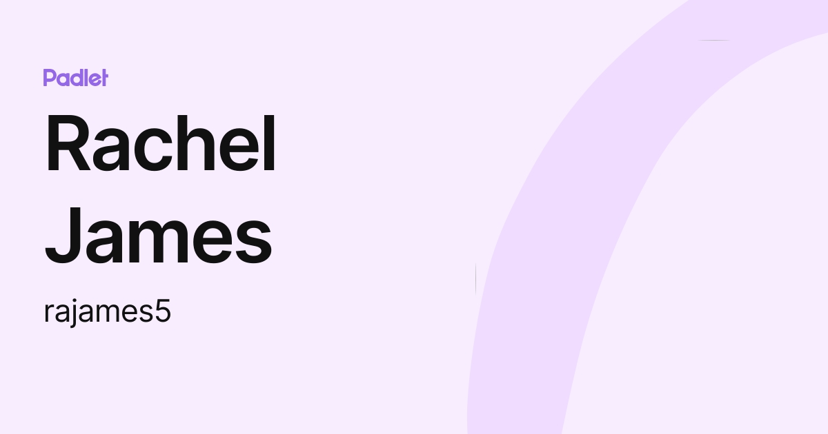 Rachel James (rajames5) profile | Padlet