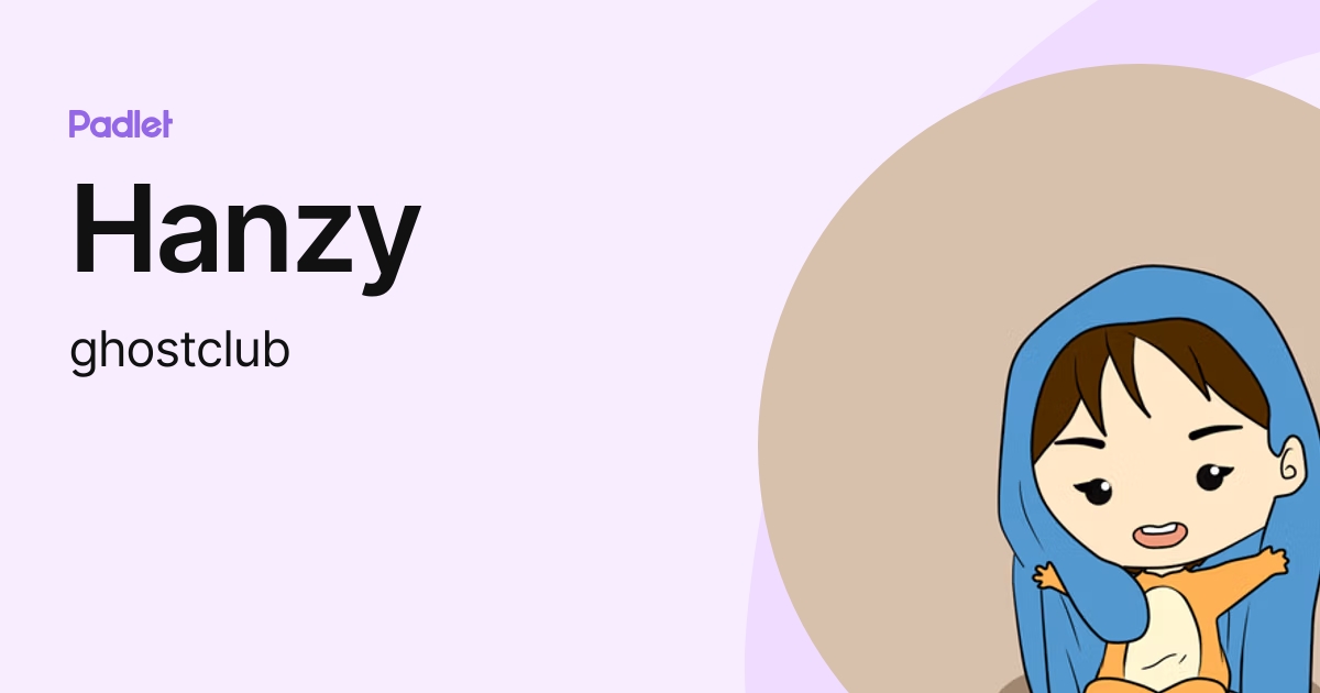 Hanzy (ghostclub) profile | Padlet