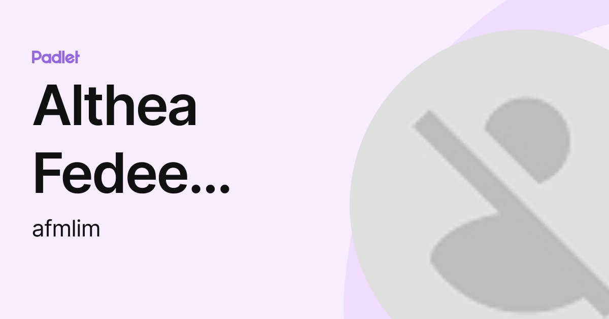 Althea Fedee Marie Lim (afmlim) profile | Padlet